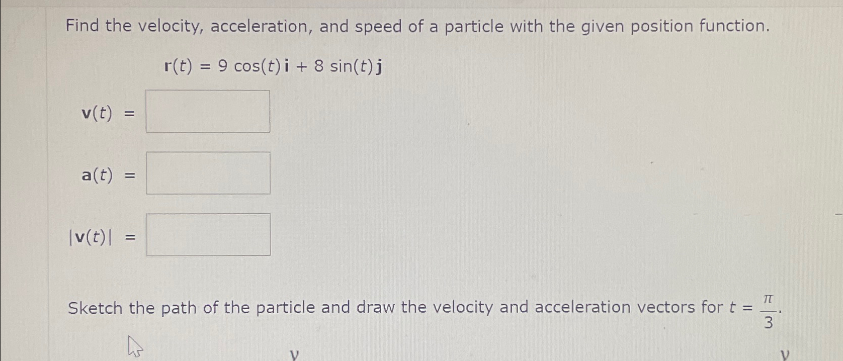 Solved Find the velocity, acceleration, and speed of a | Chegg.com