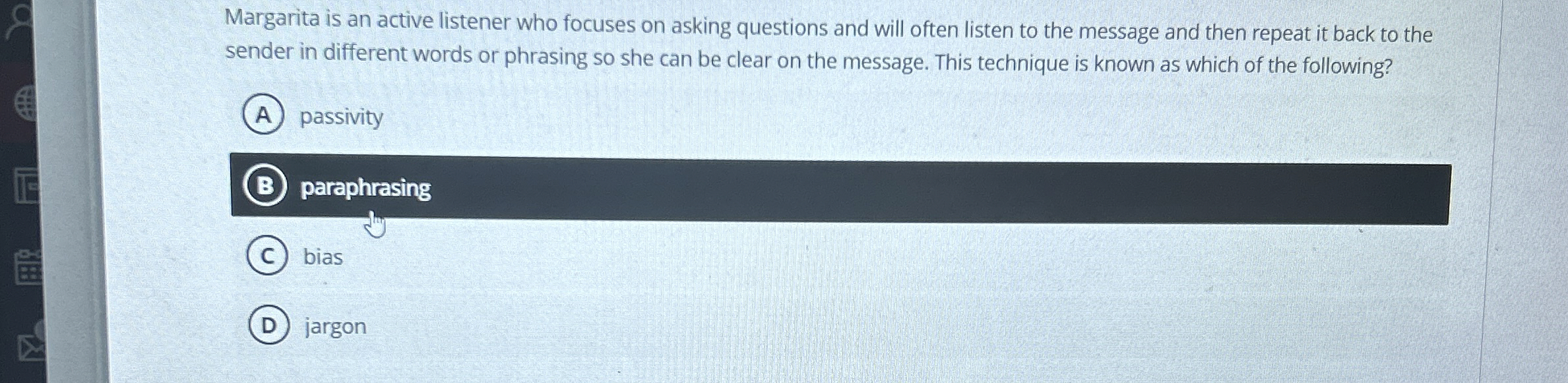 Solved Margarita is an active listener who focuses on asking | Chegg.com