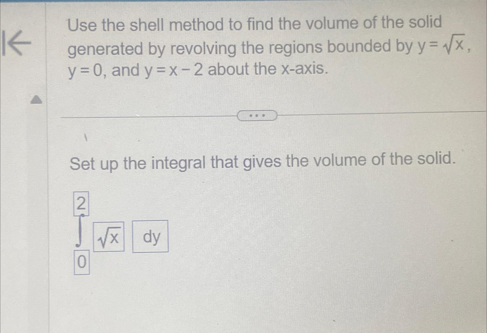 Solved Use the shell method to find the volume of the solid | Chegg.com