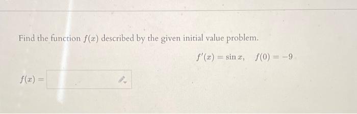 Solved Find the function f(x) described by the given initial | Chegg.com