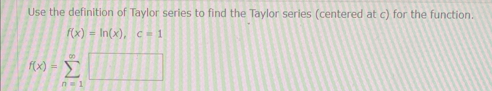 Solved Use the definition of Taylor series to find the | Chegg.com