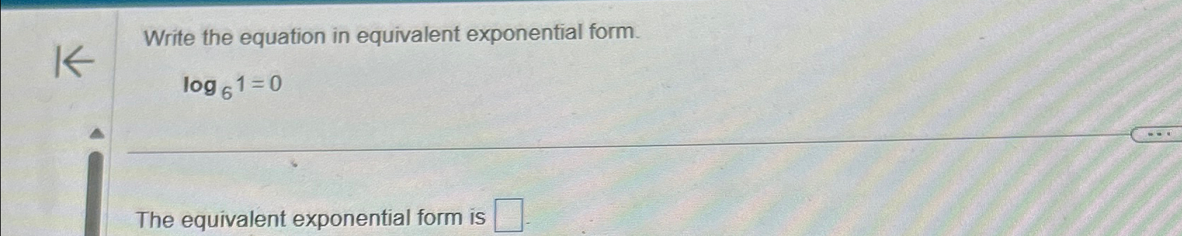 Solved Write the equation in equivalent exponential | Chegg.com