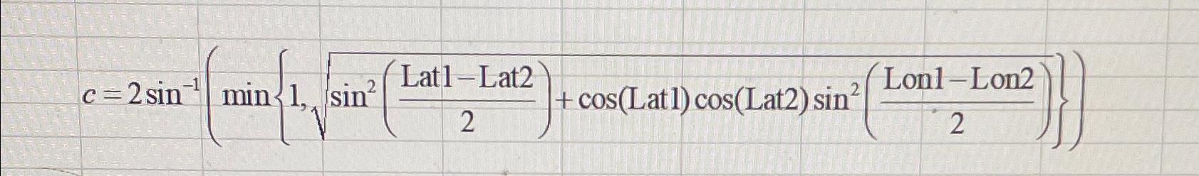 Solved c=2sin-1(min{1,sin2( Lat 1- Lat 22)+cos( Lat 1)cos( L | Chegg.com
