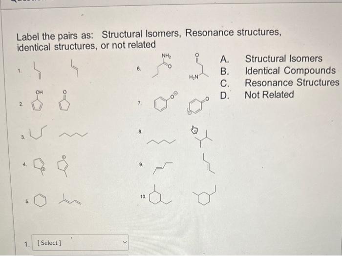 [Solved]: Label the pairs as: Structural Isomers, Resonance