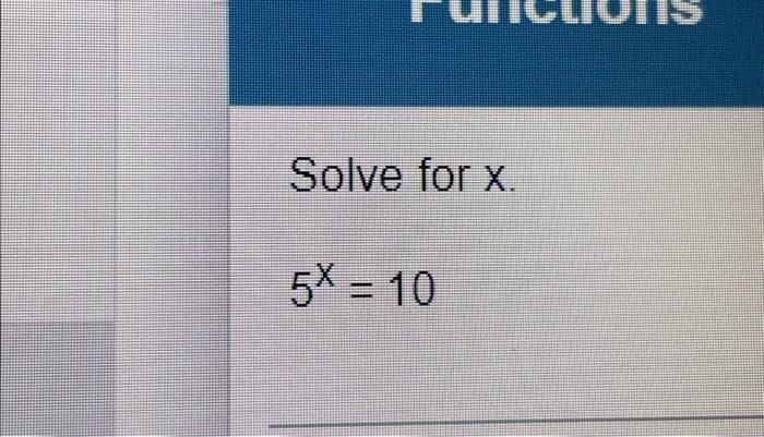Solved Solve for x. 5X = 10 | Chegg.com