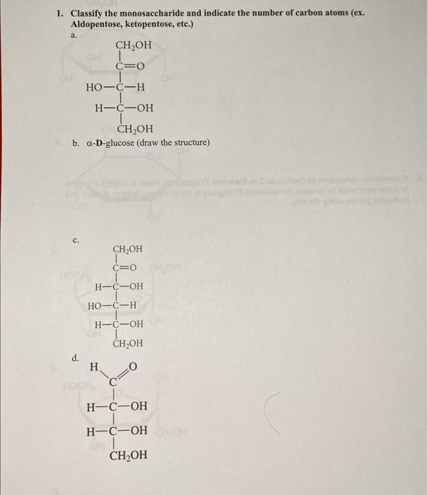 Solved 1. Classify the monosaccharide and indicate the | Chegg.com
