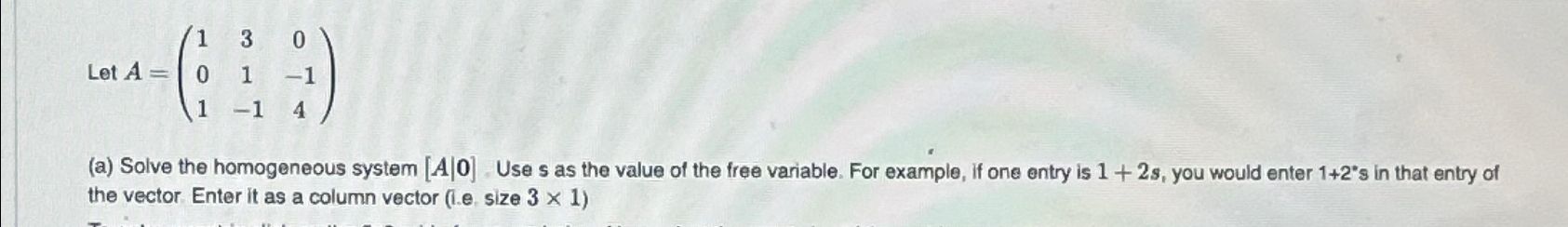 Solved Let A=([1,3,0],[0,1,-1],[1,-1,4])(a) ﻿Solve the | Chegg.com