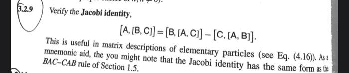 Solved 5.2.9 Verify the Jacobi identity, [A, (B,C] = [B, | Chegg.com