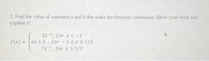 Solved 2. Find the value of constants a and b that make the | Chegg.com