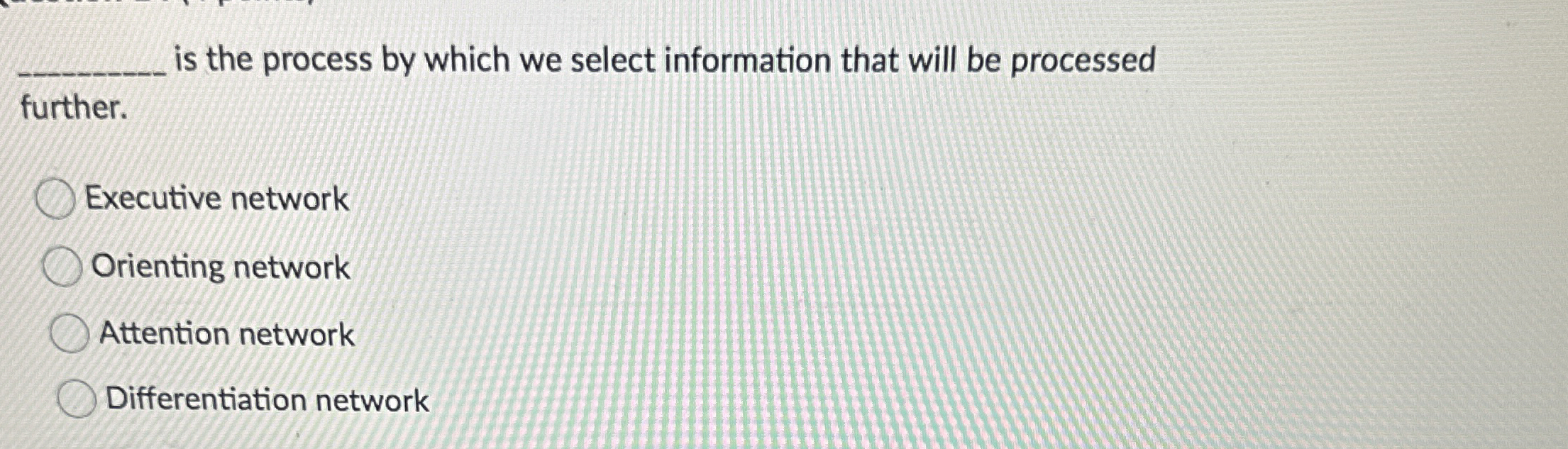 Solved further.is the process by which we select information | Chegg.com