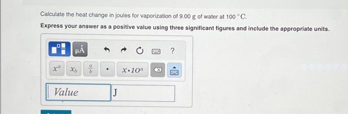 Solved Calculate the heat change in joules for vaporization | Chegg.com