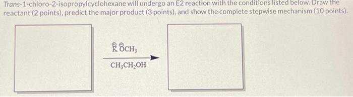 Solved Trans-1-chloro-2-isopropylcyclohexane will undergo an | Chegg.com