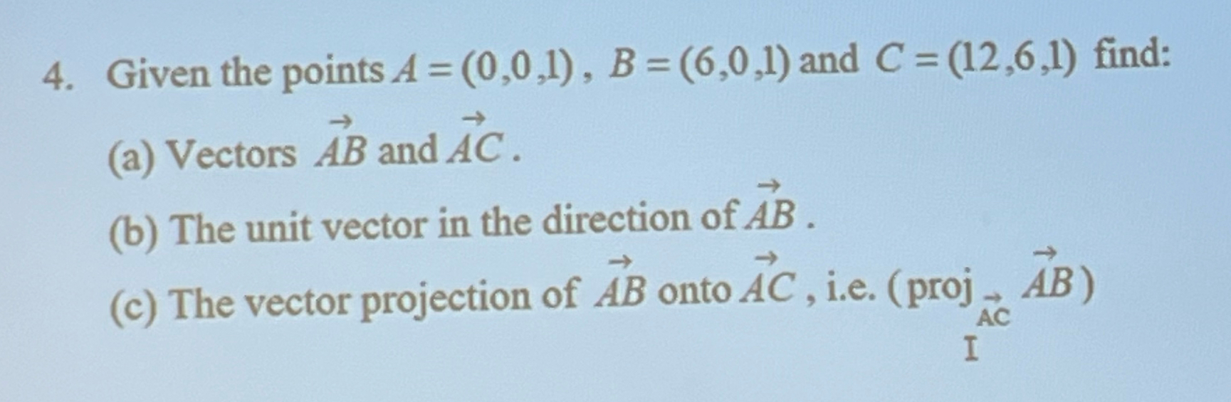 Solved Given the points A=(0,0,1),B=(6,0,1) ﻿and C=(12,6,1) | Chegg.com
