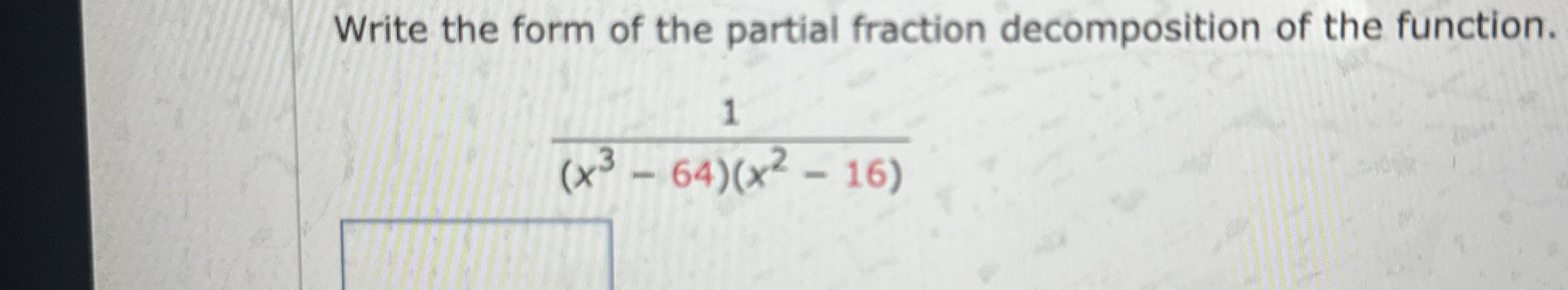 Solved Write the form of the partial fraction decomposition | Chegg.com