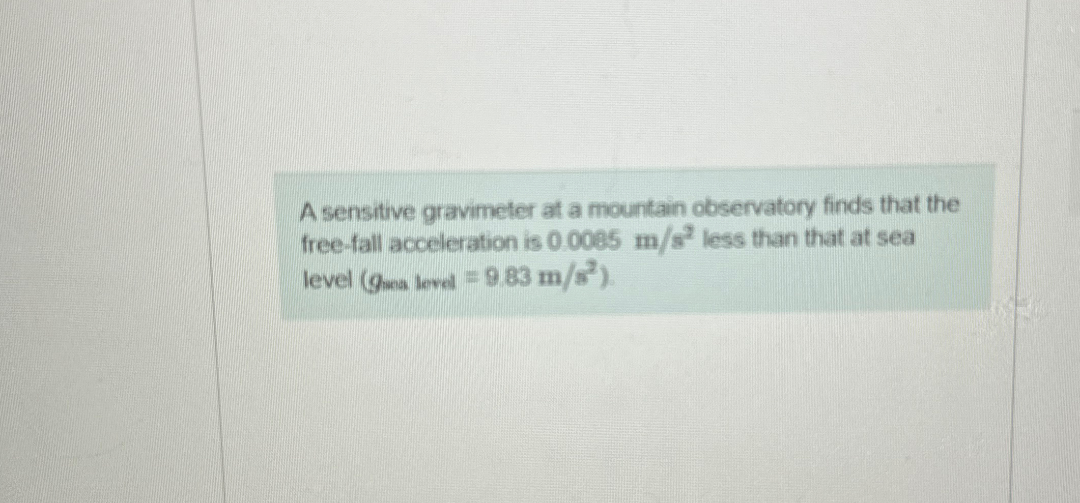 Solved A sensitve gravimeter at a mountain observatory finds | Chegg.com