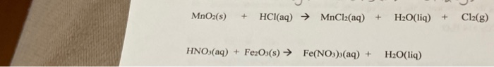 Solved MnO2(s) + HCl(aq) → MnCl2(aq) + H2O(liq) + Cl2(g) | Chegg.com