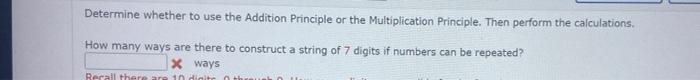 Solved Determine whether to use the Addition Principle or | Chegg.com