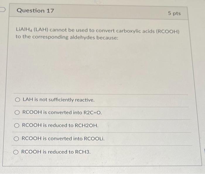 Solved Question 17 5 pts LiAIHA (LAH) cannot be used to | Chegg.com