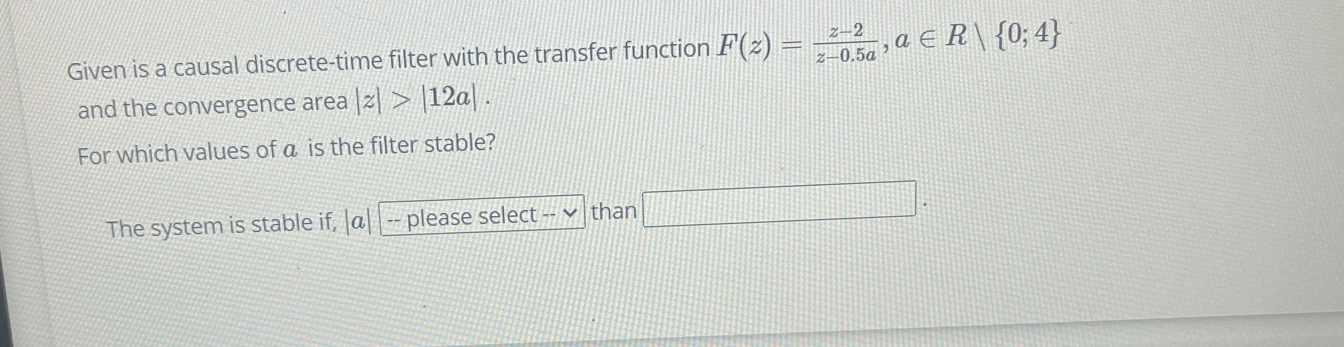 Solved Given is a causal discrete-time filter with the | Chegg.com