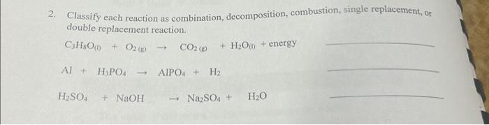Solved Classify each reaction as combination, decomposition, | Chegg.com