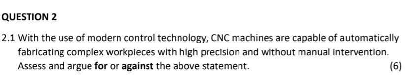 Solved 2.1 With the use of modern control technology, CNC | Chegg.com
