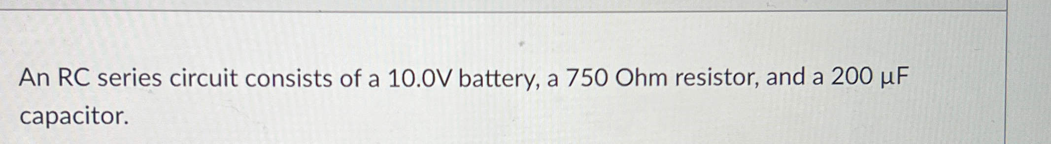 Solved An RC series circuit consists of a 10.0V ﻿battery, a | Chegg.com