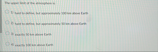 Solved The upper limit of the atmosphere is:hard to define, | Chegg.com