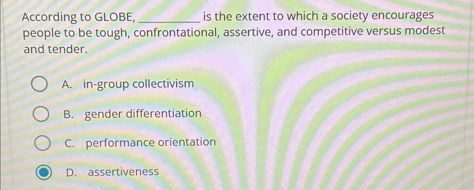 Solved According to GLOBE, is the extent to which a society | Chegg.com