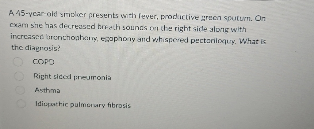 Solved A 45-year-old smoker presents with fever, productive | Chegg.com