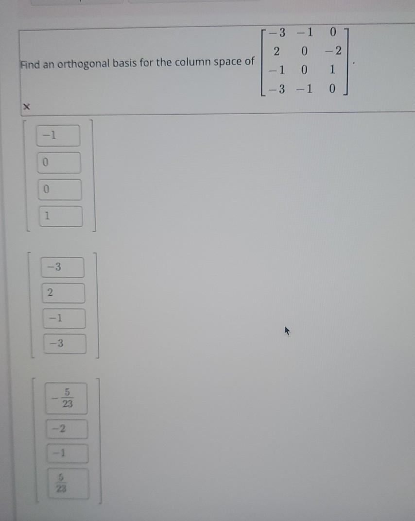 Solved Find an orthogonal basis for the column space of | Chegg.com