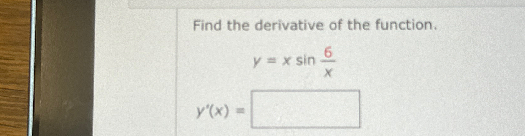 Solved Find the derivative of the function.y=xsin6xy'(x)= | Chegg.com