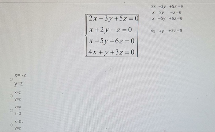 Solved 2x-3y +5z= x 2y -2=0 X-5y +6z=0 4x +y +32= 2 x - 3y + | Chegg.com