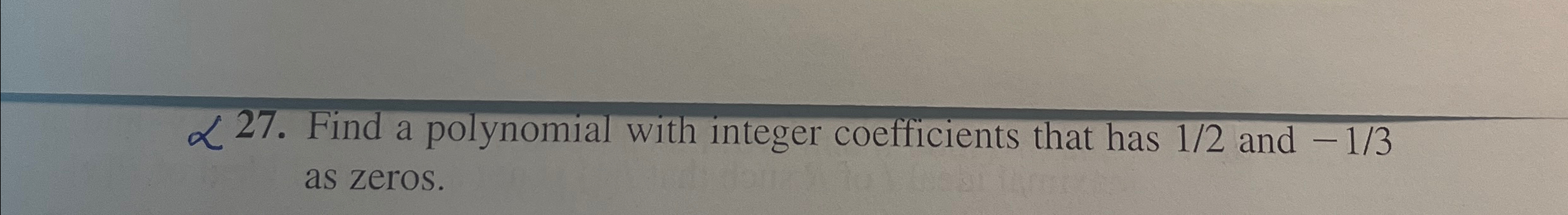 Solved Find a polynomial with integer coefficients that has | Chegg.com