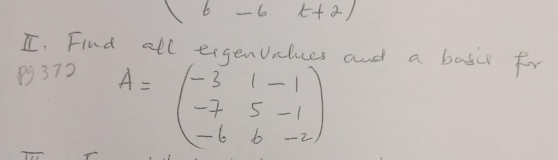 Solved II. Find all eigenvalues and a basis for pg372 | Chegg.com