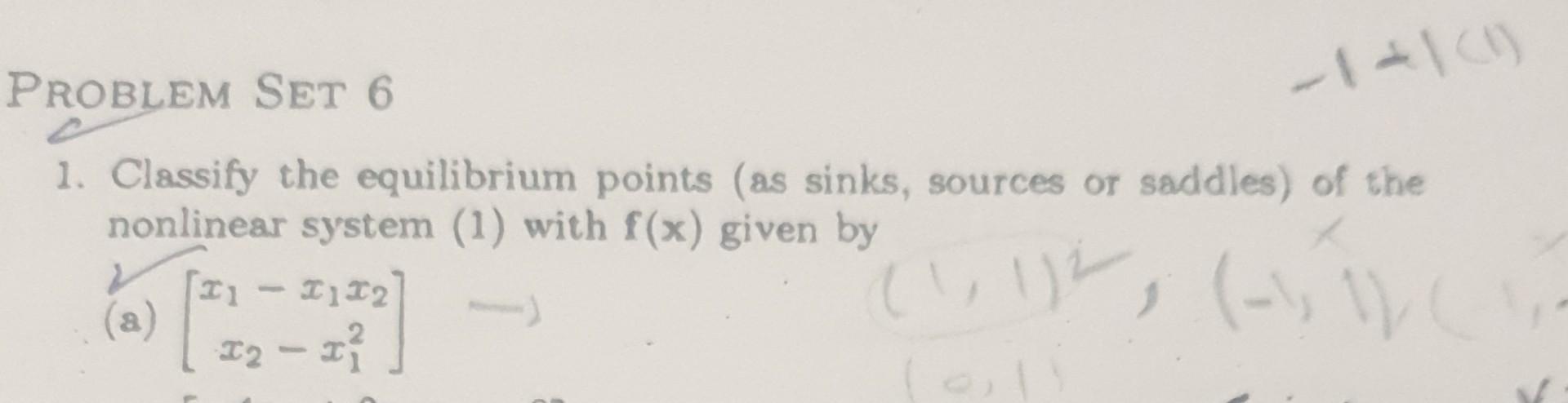 Solved 1. Classify the equilibrium points (as sinks, sources | Chegg.com