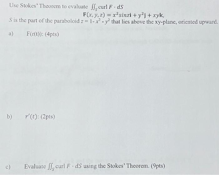 Solved Use Stokes' Theorem to evaluate ∬ScurlF⋅dS | Chegg.com