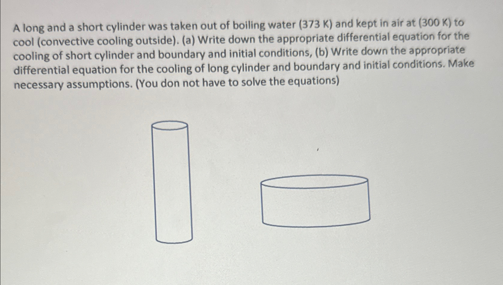 Solved A long and a short cylinder was taken out of boiling | Chegg.com