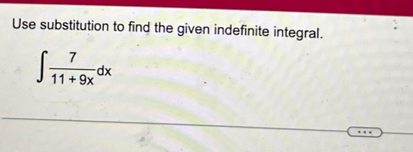 Solved Use substitution to find the given indefinite | Chegg.com