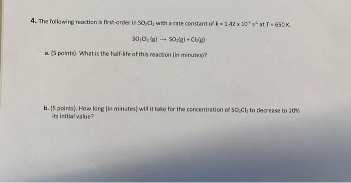 Solved 4. The following reaction is first-order in SO2Cl2 | Chegg.com