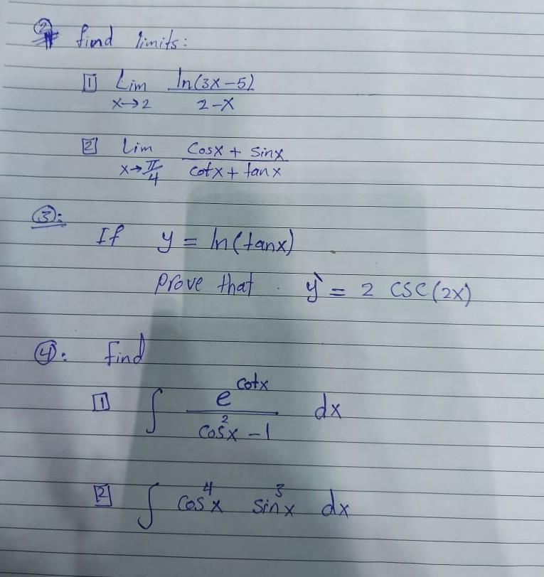 Solved (1) limx→22−xln(3x−5) [2] limx→4πcotx+tanxcosx+sinx | Chegg.com