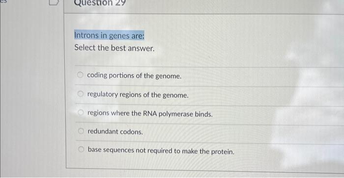 Solved Introns in genes are: Select the best answer. coding | Chegg.com
