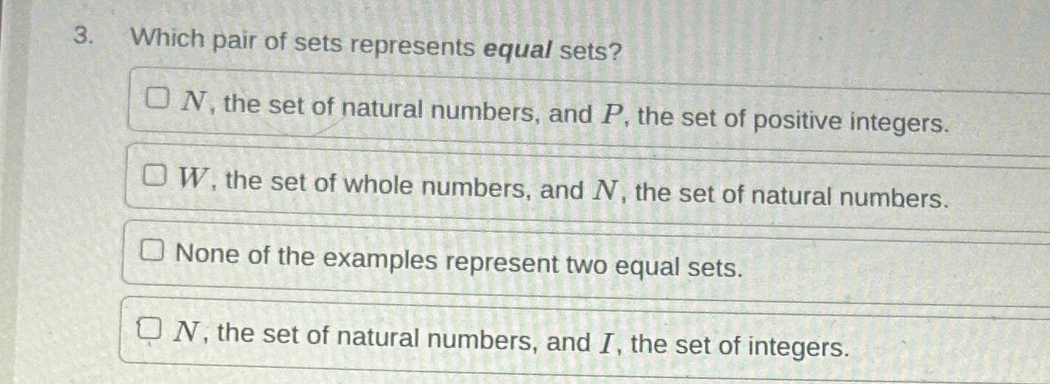Solved Which pair of sets represents equal sets?N, ﻿the set | Chegg.com