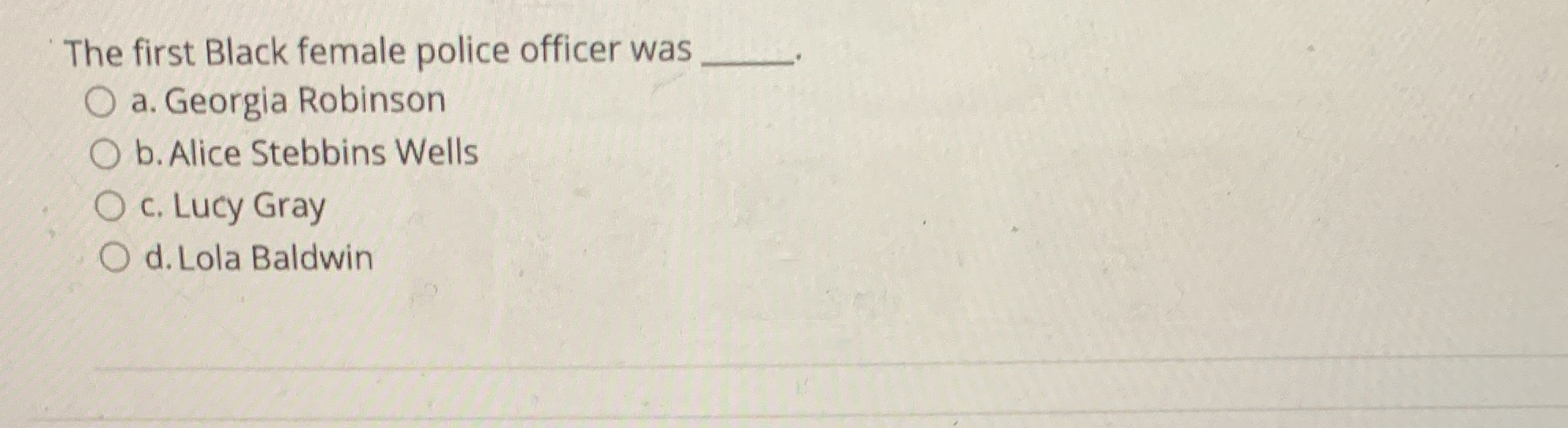 Solved The first Black female police officer wasa. ﻿Georgia | Chegg.com