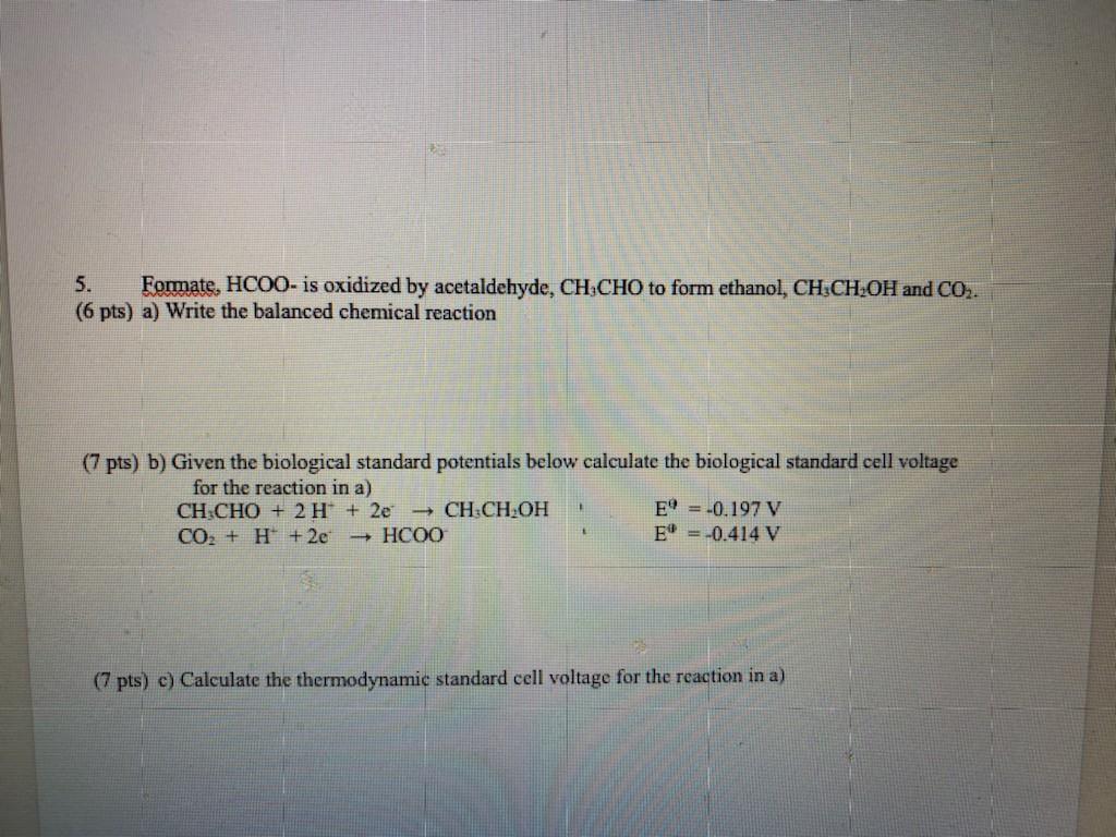 Solved 5. Formate, HCOO- is oxidized by acetaldehyde, CH CHO | Chegg.com