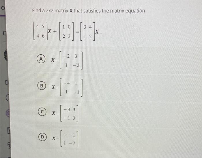 Solved Find a 2×2 matrix X that satisfies the matrix | Chegg.com