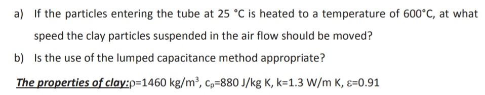 Solved 4. The pulverized clay particles are heated by | Chegg.com