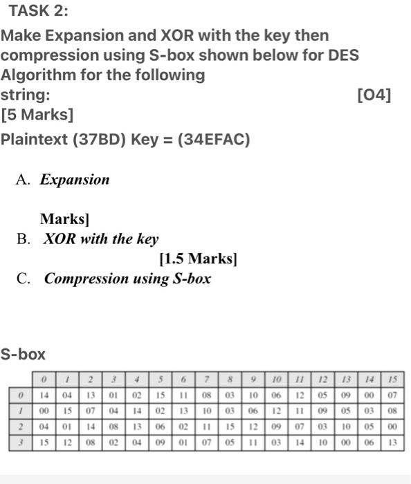 Solved TASK 2: Make Expansion and XOR with the key then | Chegg.com
