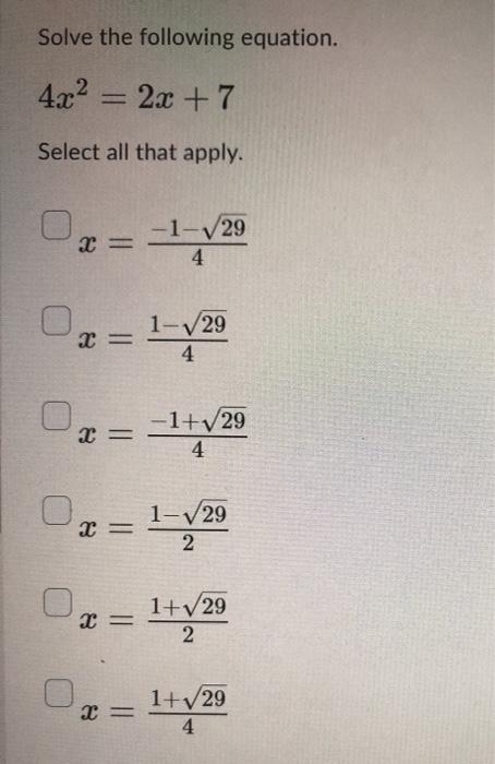 Solved Solve the following equation. 4x2 - 2x + 7 Select all | Chegg.com