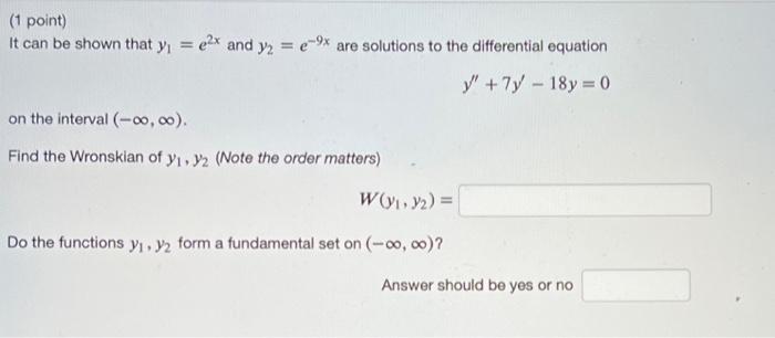 Solved It can be shown that y1=e2x and y2=e−9x are solutions | Chegg.com