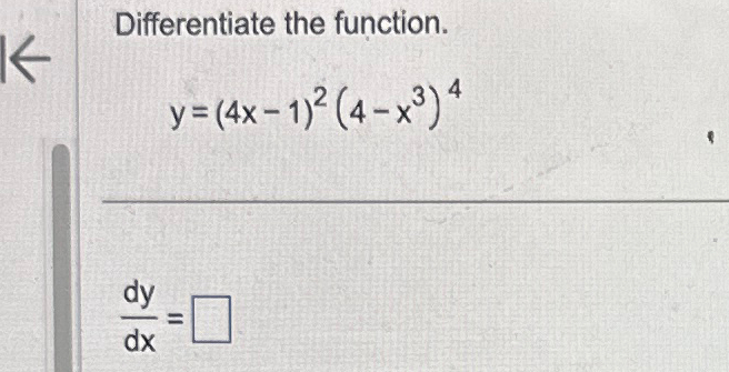 Solved Differentiate The Function Y 4x 1 2 4 X3 4dydx